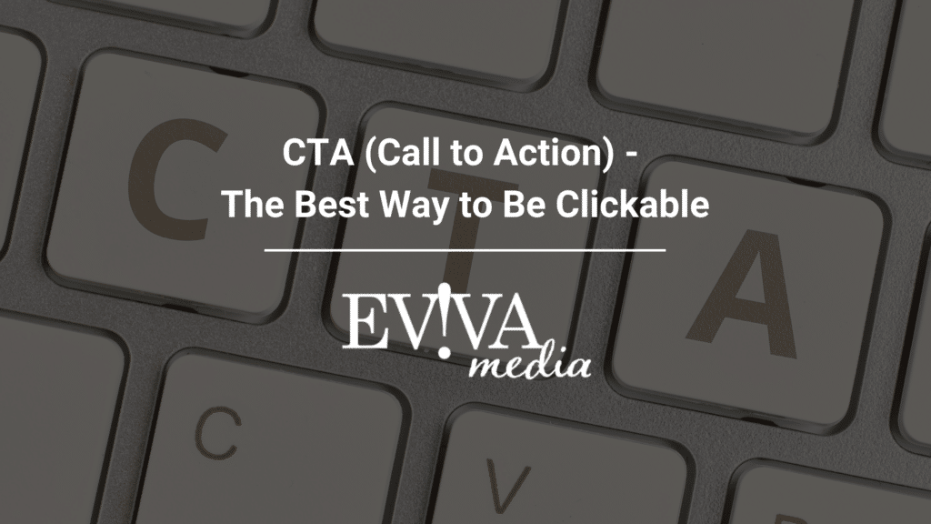 Using a CTA (Call to Action) - The Best Way to Be Clickable